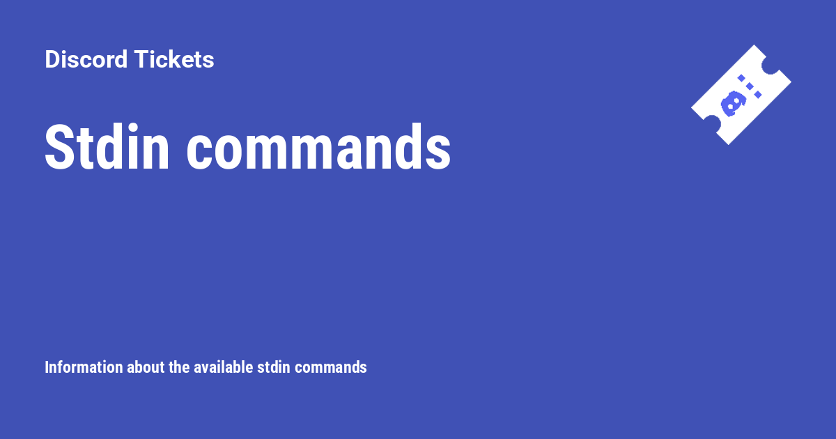 Stdin Commands Discord Tickets